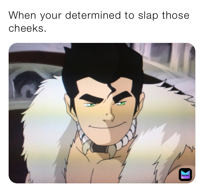 When your determined to slap those cheeks. | @therealspantz | Memes