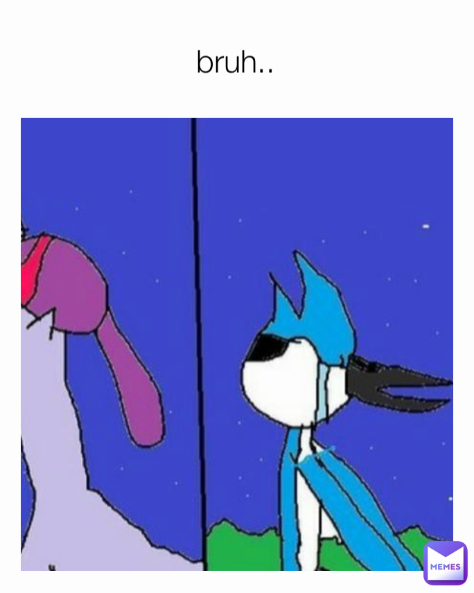 bruh.. | @Meme.Luigi | Memes