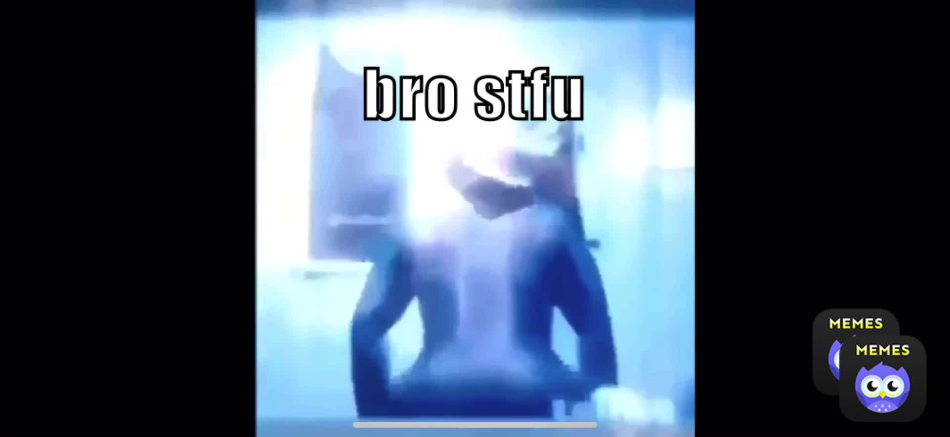bro stfu | @_1613423577 | Memes