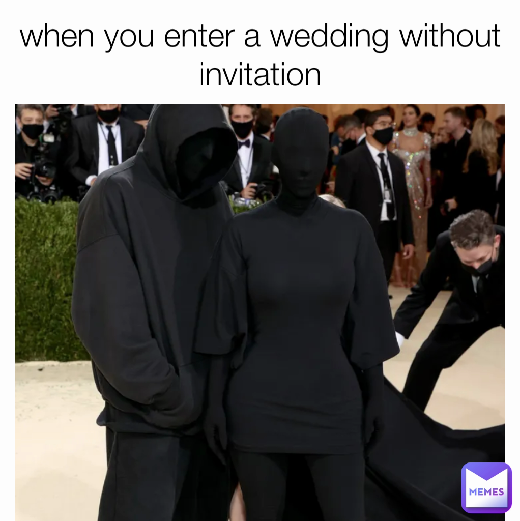 when you enter a wedding without invitation | @ranawatsheetal6 | Memes