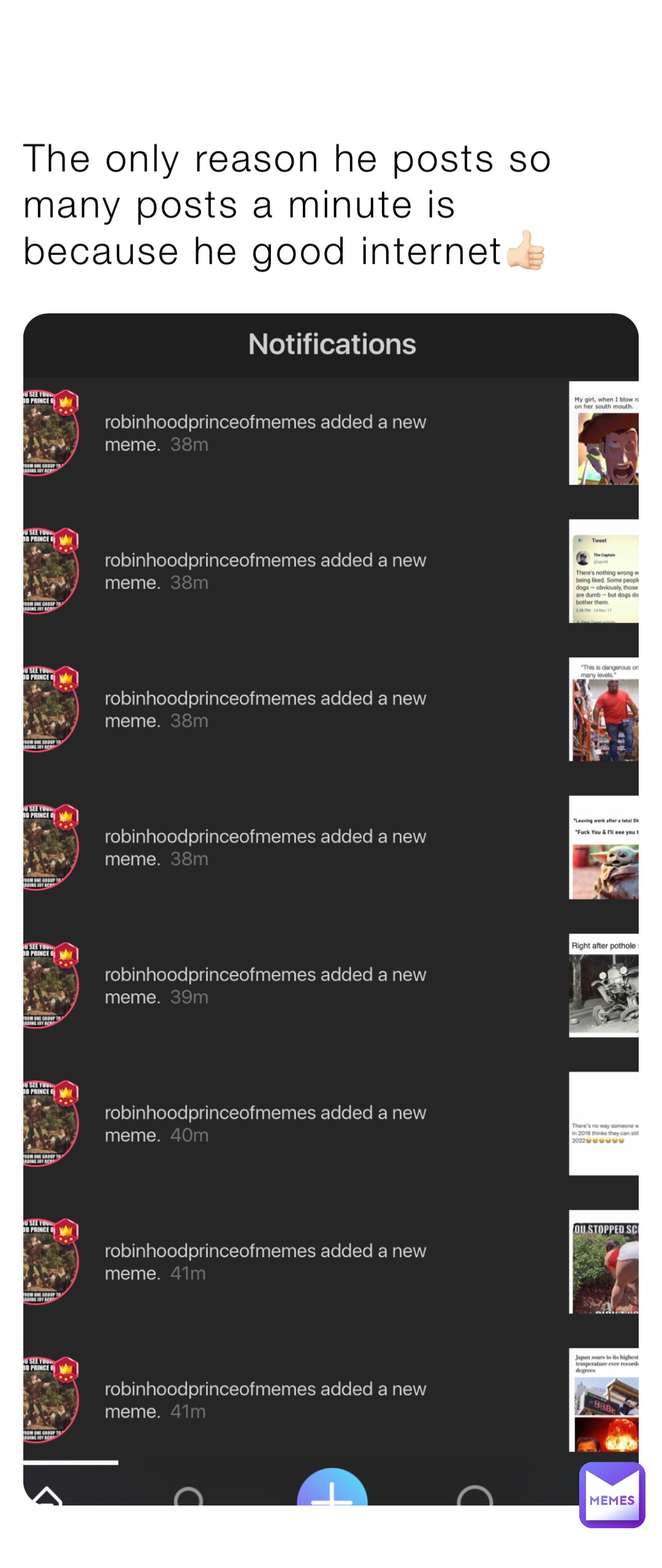 The only reason he posts so many posts a minute is because he good ...