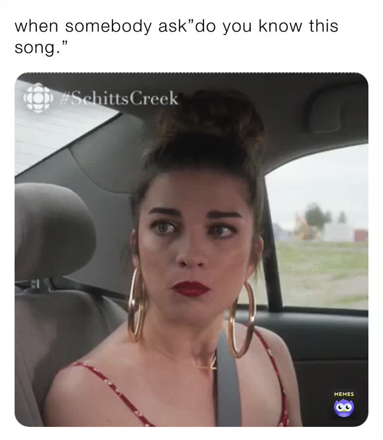 when somebody ask”do you know this song.” | @7z3mk3qtkk | Memes