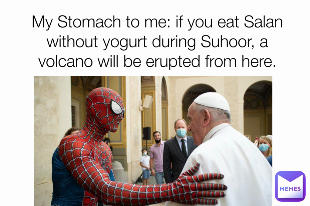 My Stomach to me: if you eat Salan without yogurt during Suhoor, a ...