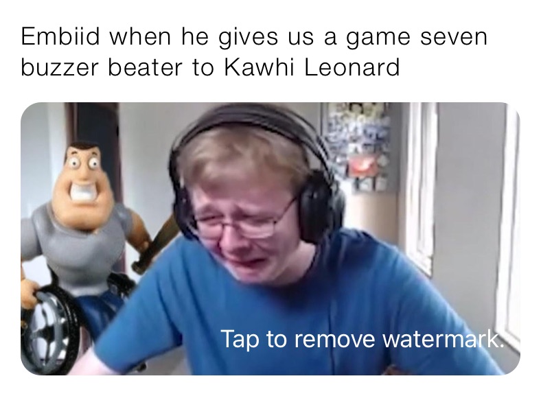 Embiid when he gives us a game seven buzzer beater to Kawhi Leonard | @sixershate_ | Memes