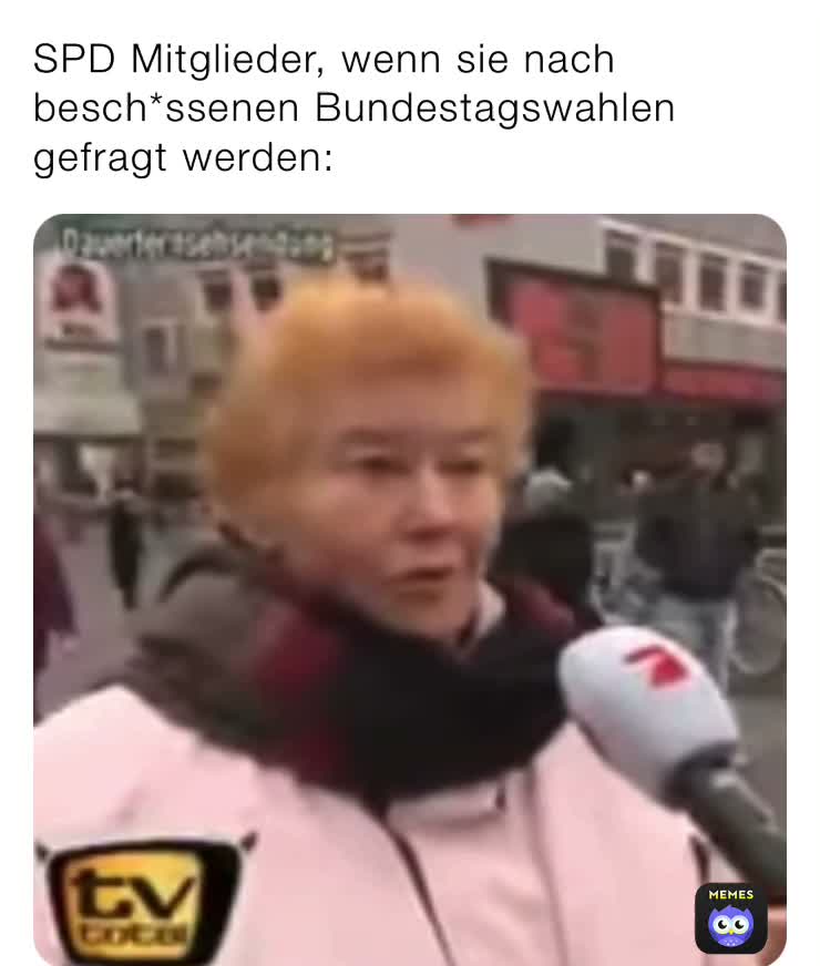 SPD Mitglieder, wenn sie nach besch*ssenen Bundestagswahlen gefragt ...