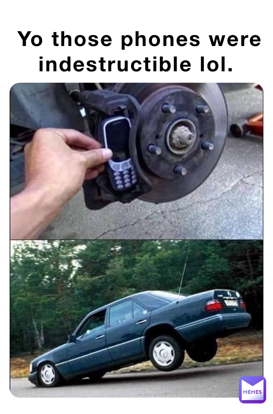 Yo those phones were indestructible lol. | @unclemacosx | Memes