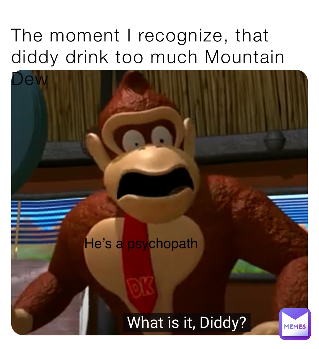 The moment I recognize, that diddy drink too much Mountain Dew He’s a ...