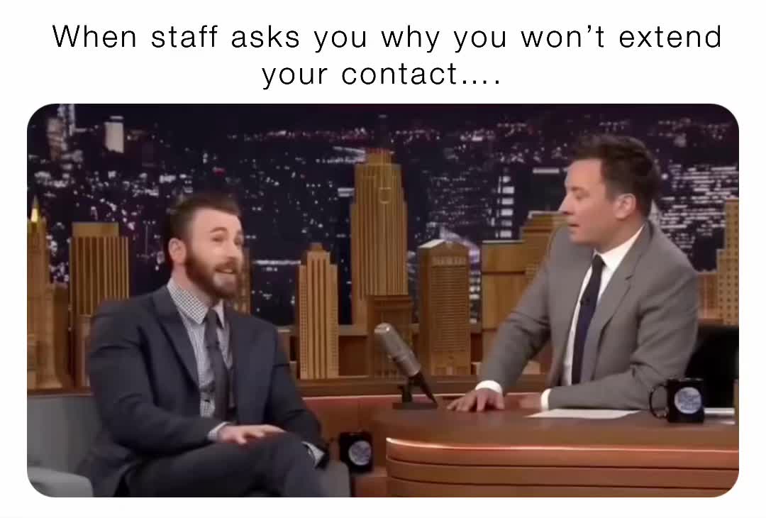 When staff asks you why you won’t extend your contact…. | @mxmz94c2p7 ...