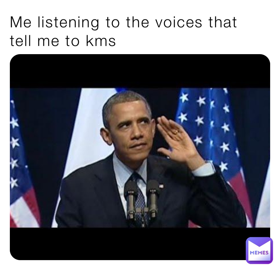 Me listening to the voices that tell me to kms | @emily-lawlor | Memes
