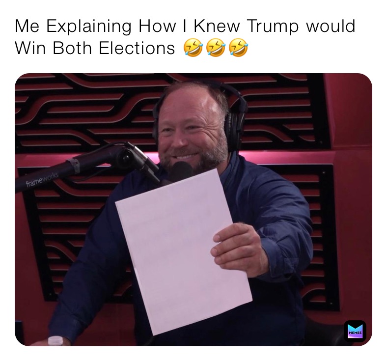 Me Explaining How I Knew Trump would Win Both Elections 🤣🤣🤣 | @hokouno ...