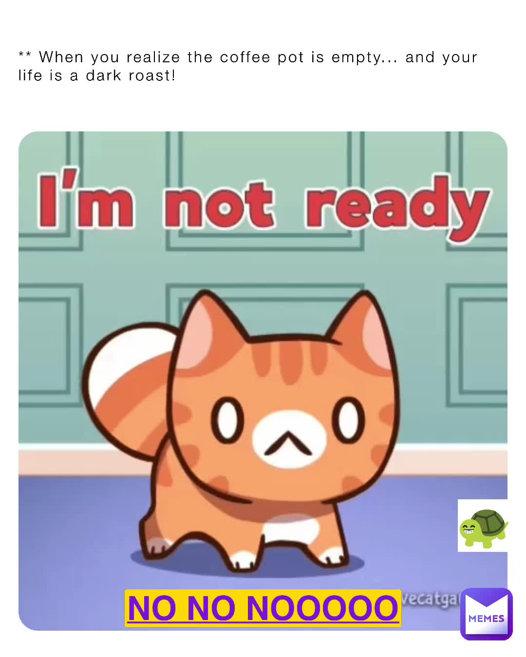 ** When you realize the coffee pot is empty... and your life is a dark ...