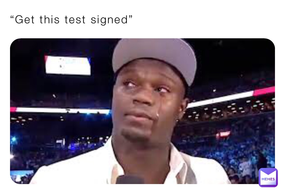 “Get this test signed” | @yiadom | Memes