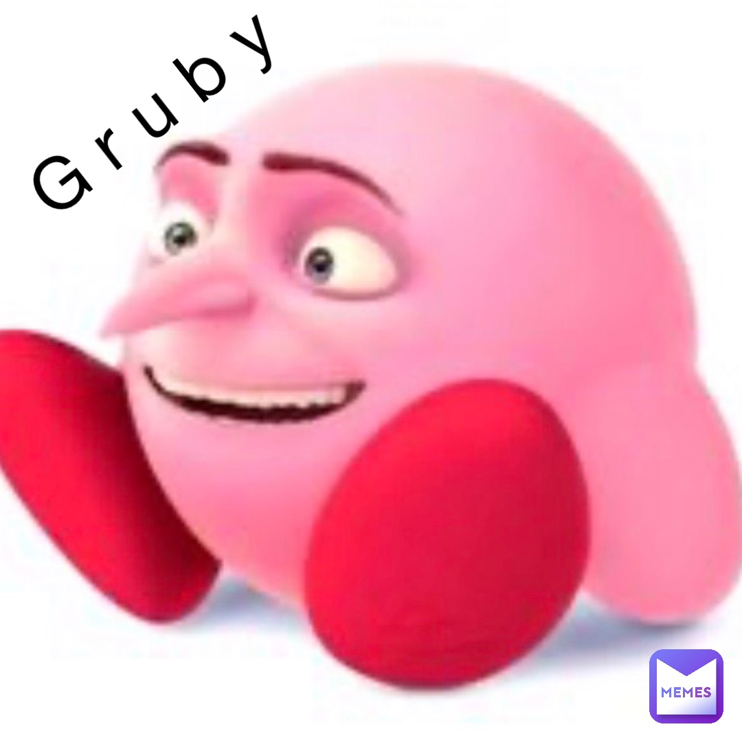 G R U B Y Clyppzz Memes