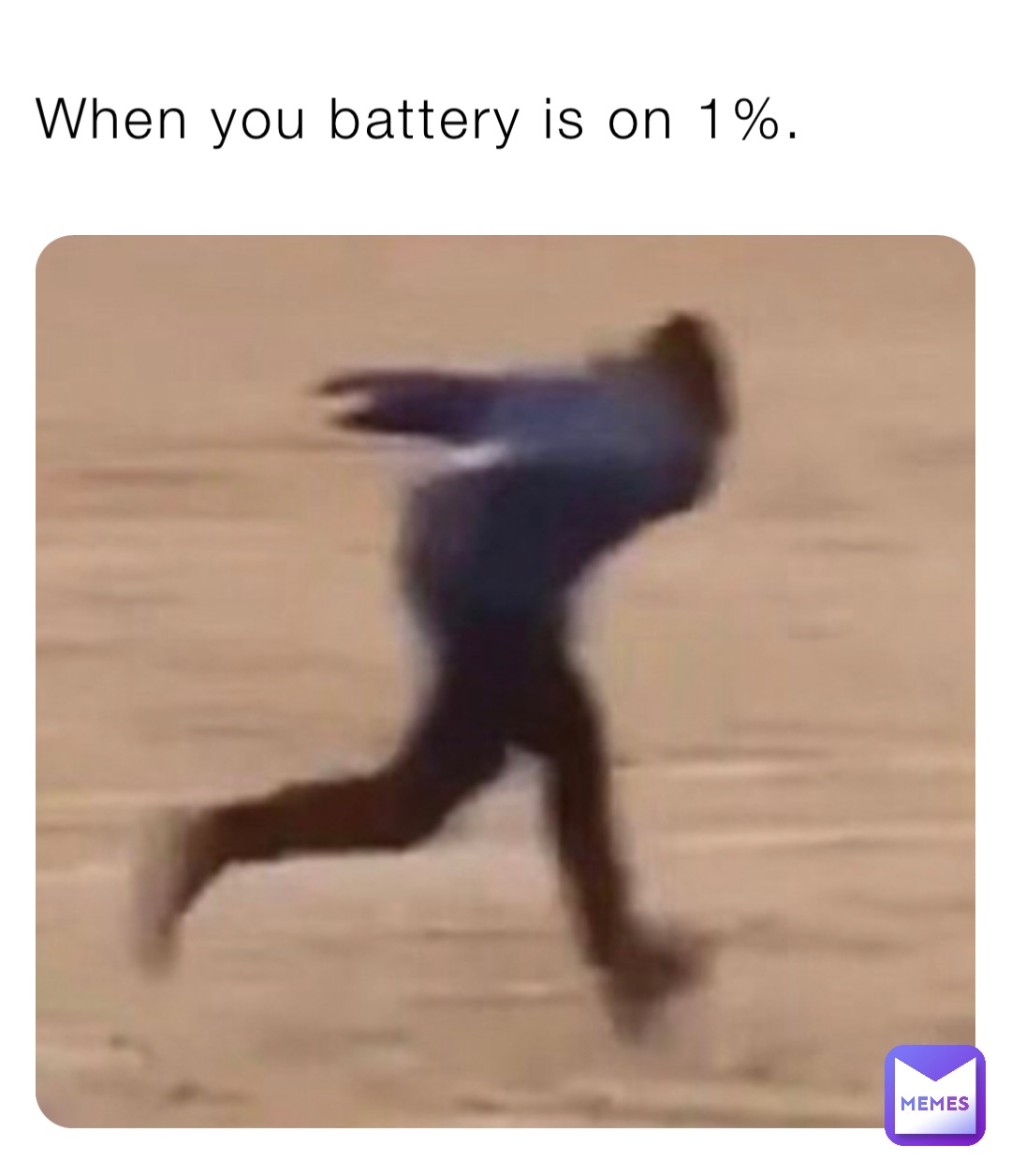 When you battery is on 1%. | @TheMemeinator69 | Memes
