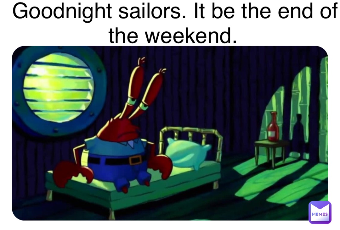 End Of Weekend Meme