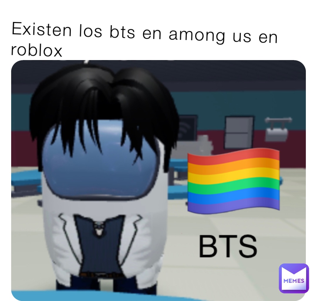 Existen los bts en among us en roblox 🏳️‍🌈 | @pnGxFGbXEa | Memes