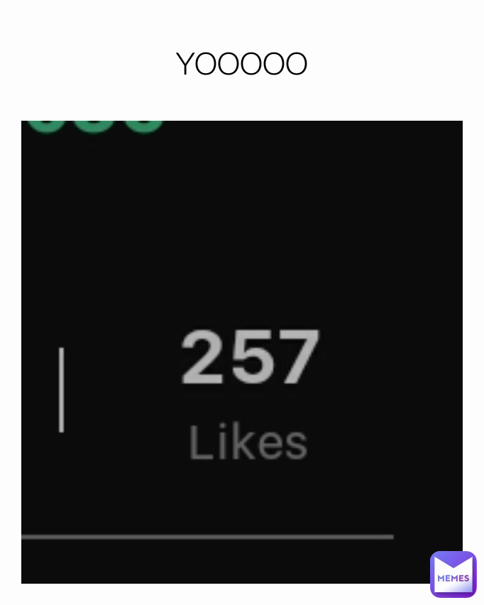 YOOOOO | @TheMemeLegend6635 | Memes