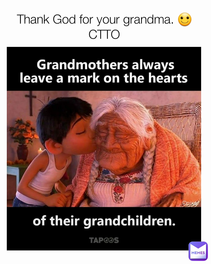 Thank God for your grandma. 🙂 CTTO | @mms0721 | Memes
