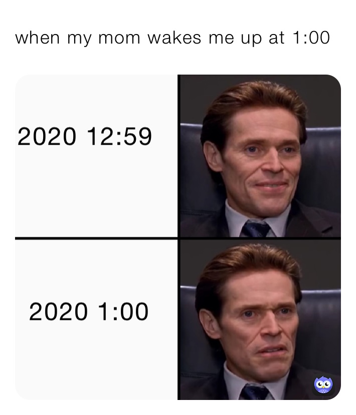 When My Mom Wakes Me Up At 1 00 Immma Meme Maker Memes