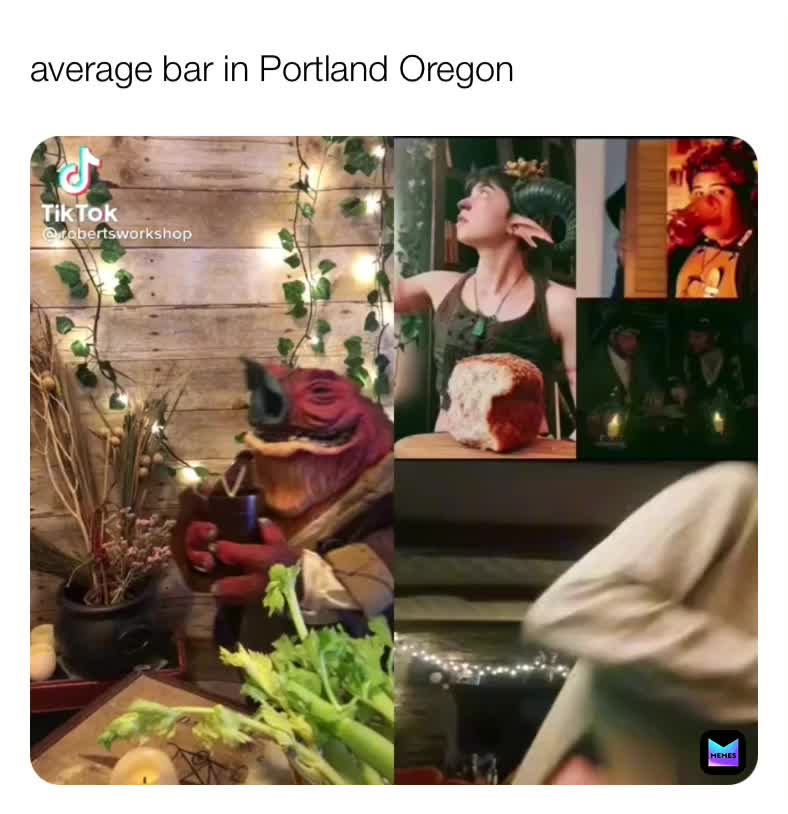 average bar in Portland Oregon | @malleck131 | Memes
