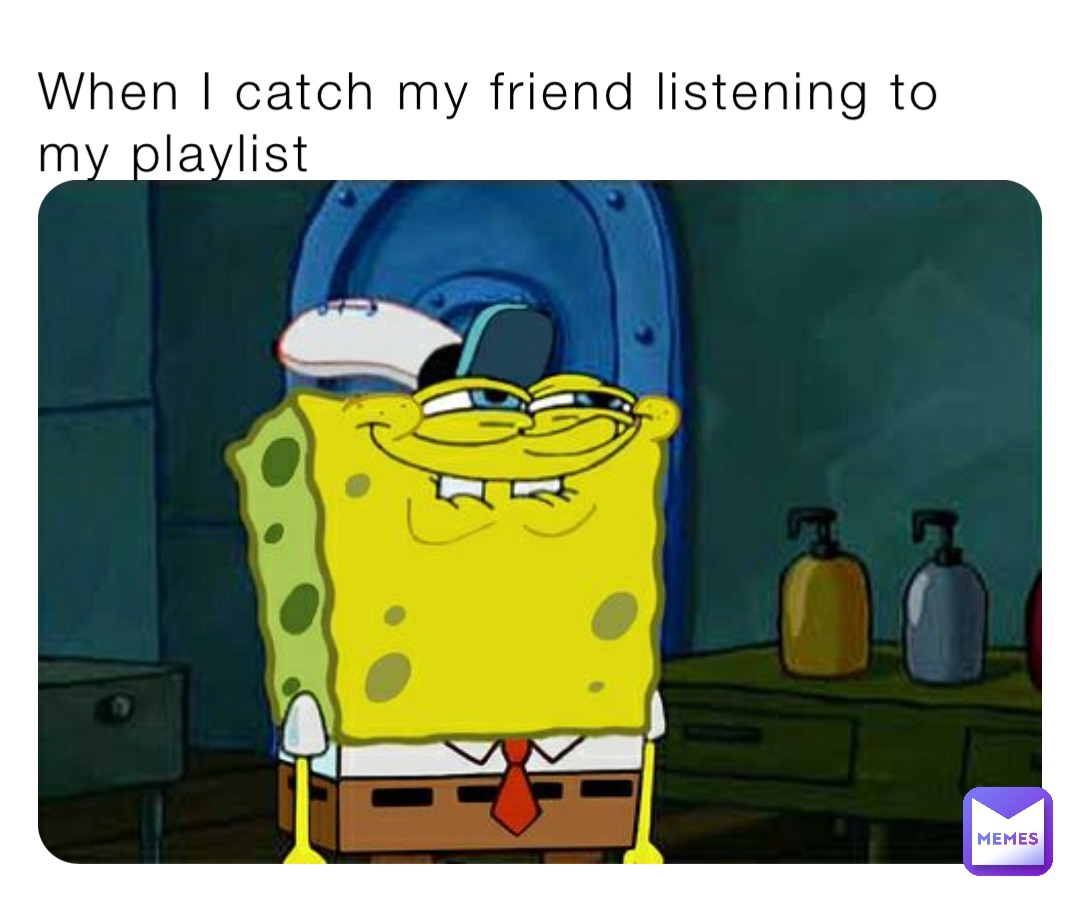 When I catch my friend listening to my playlist | @jeffy_690756 | Memes