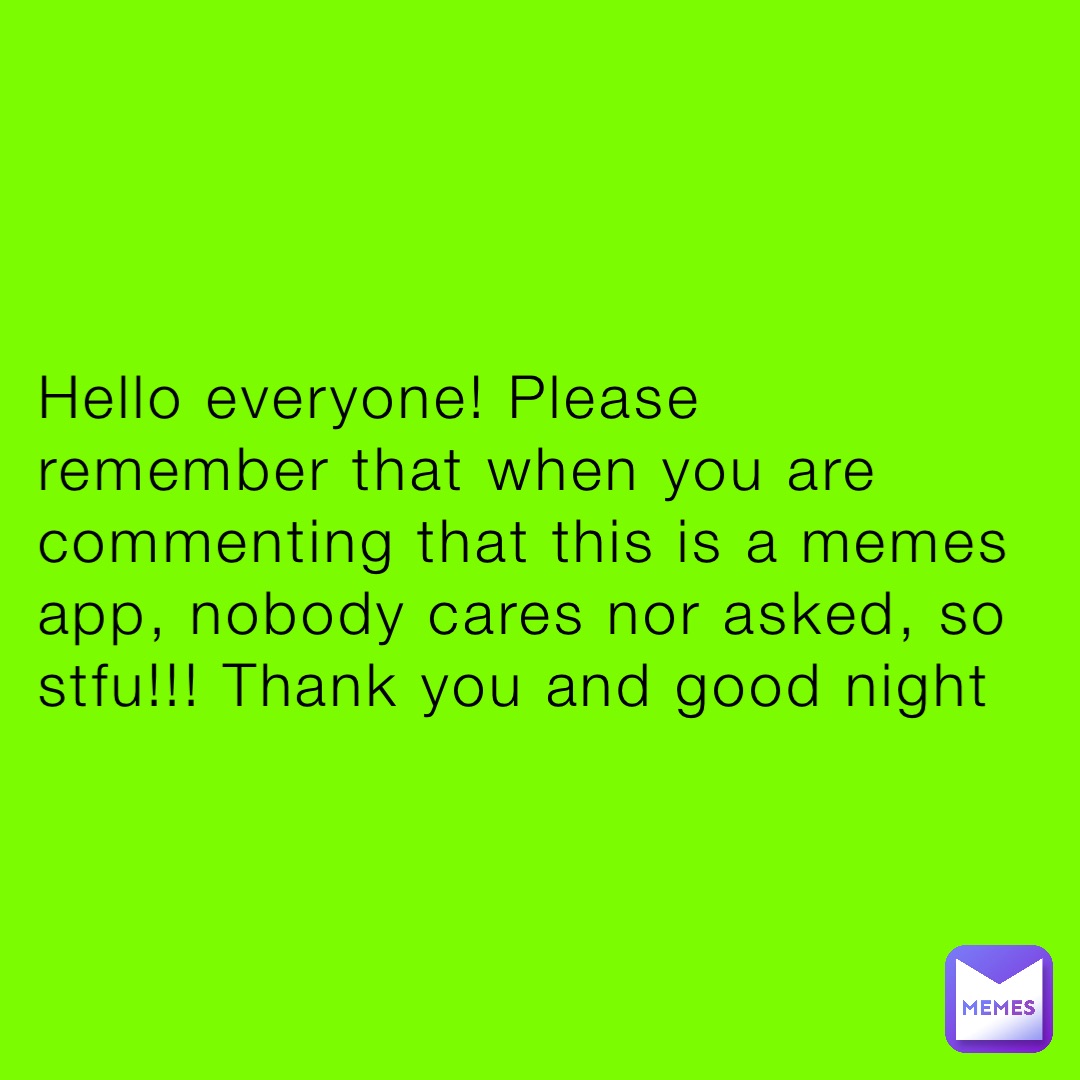 Hello everyone! Please remember that when you are commenting that this ...