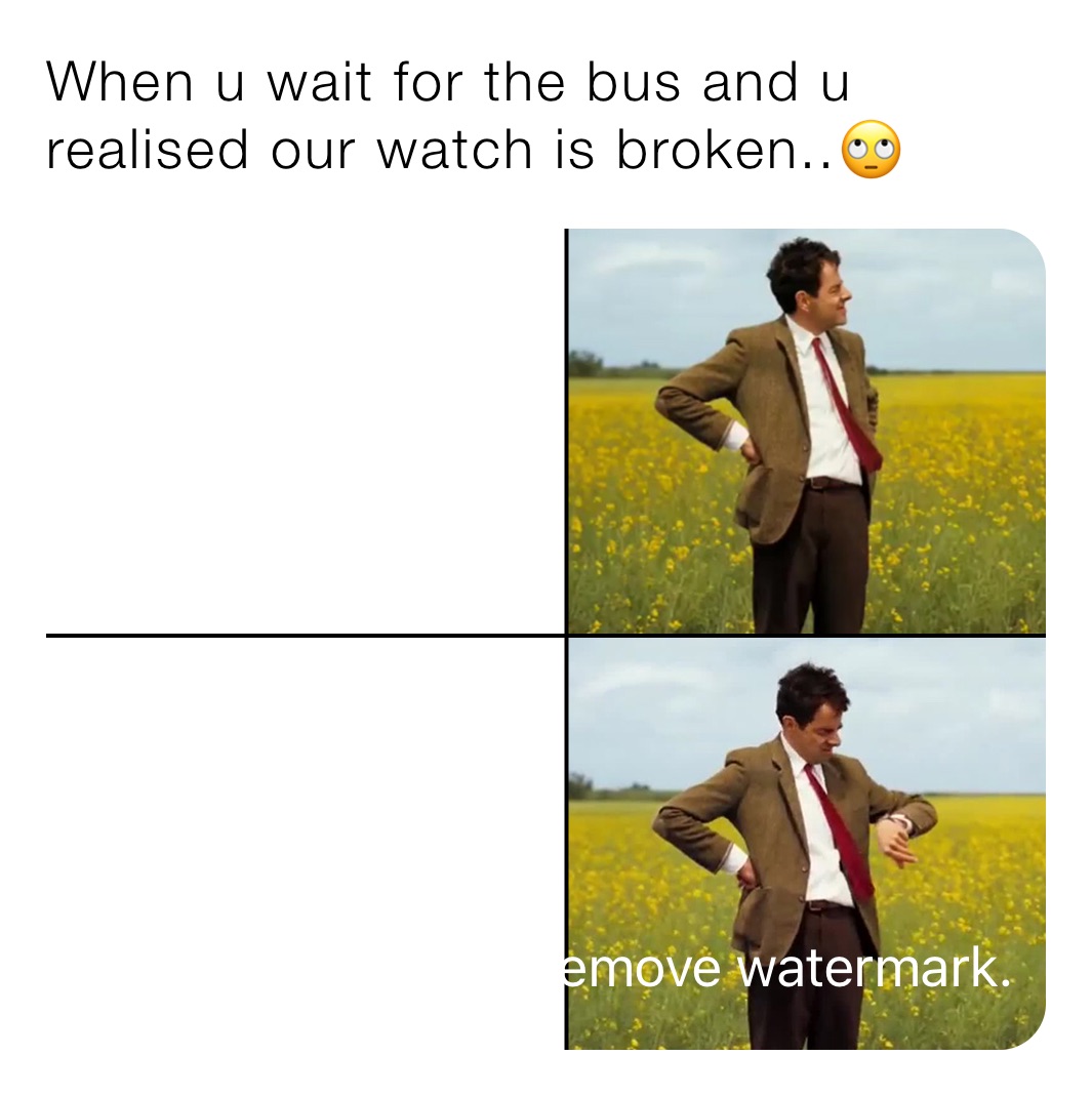 When u wait for the bus and u realised our watch is broken..🙄 | @Ruby ...