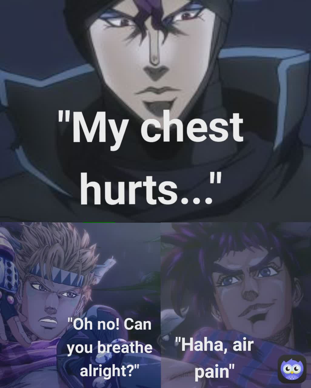 "My chest hurts..." "Haha, air pain" "Oh no! Can you breathe alright ...