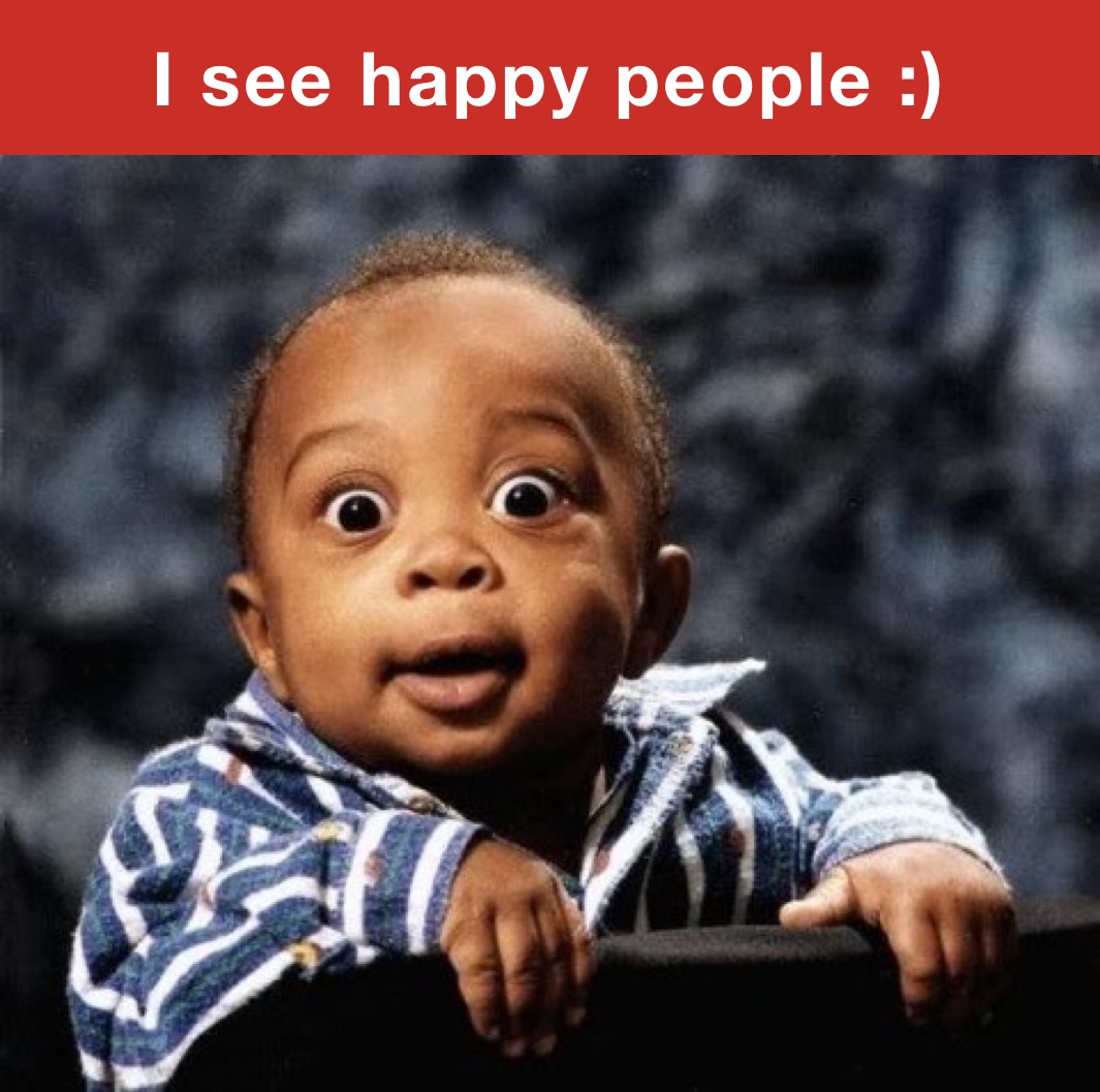I see happy people :) | @Hype_skillz | Memes