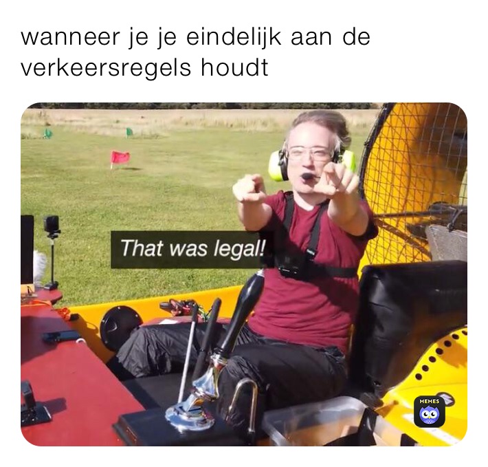 wanneer je je eindelijk aan de verkeersregels houdt | @94ct45magj | Memes