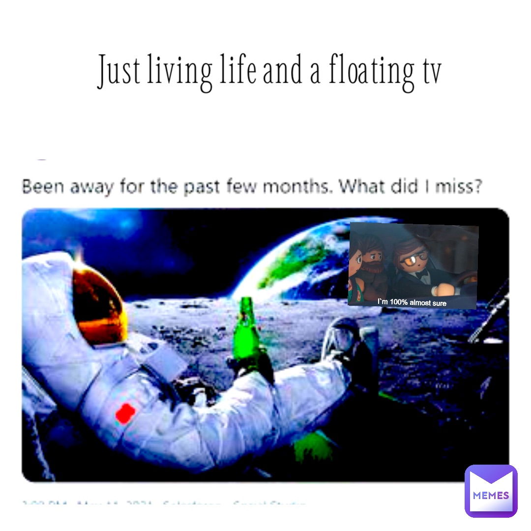 Just living life and a floating tv | @piperrockelle_fan | Memes