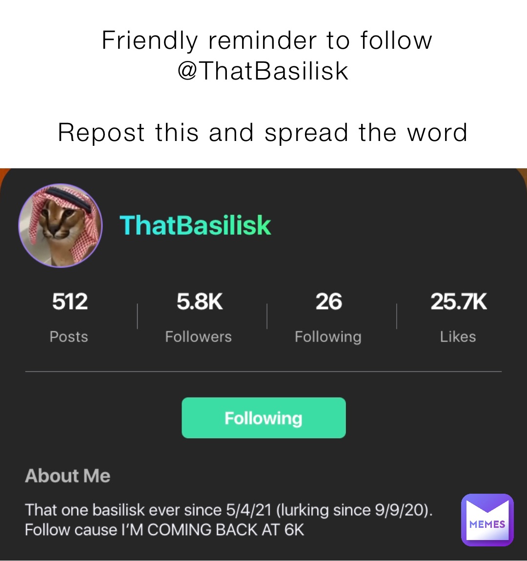 Friendly reminder to follow @ThatBasilisk Repost this and spread the ...