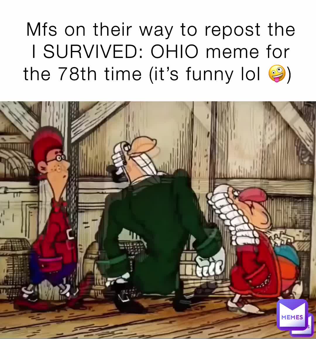 Mfs on their way to repost the I SURVIVED: OHIO meme for the 78th time ...