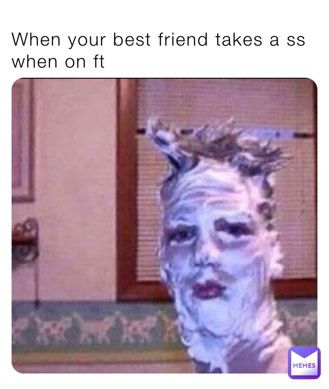 When your best friend takes a ss when on ft | @imurdad5796969 | Memes