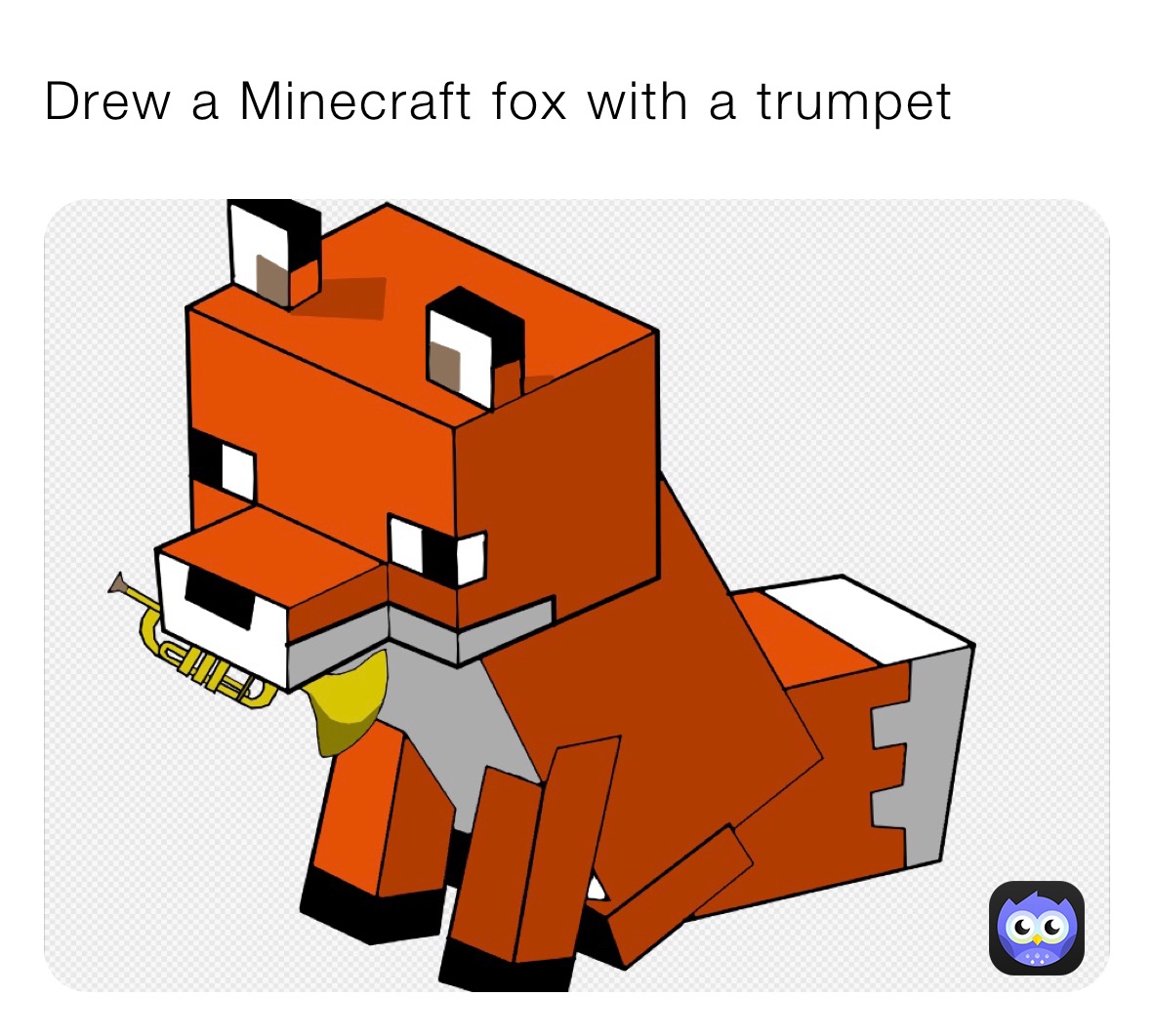 Drew a Minecraft fox with a trumpet | @Nameless_Artist | Memes