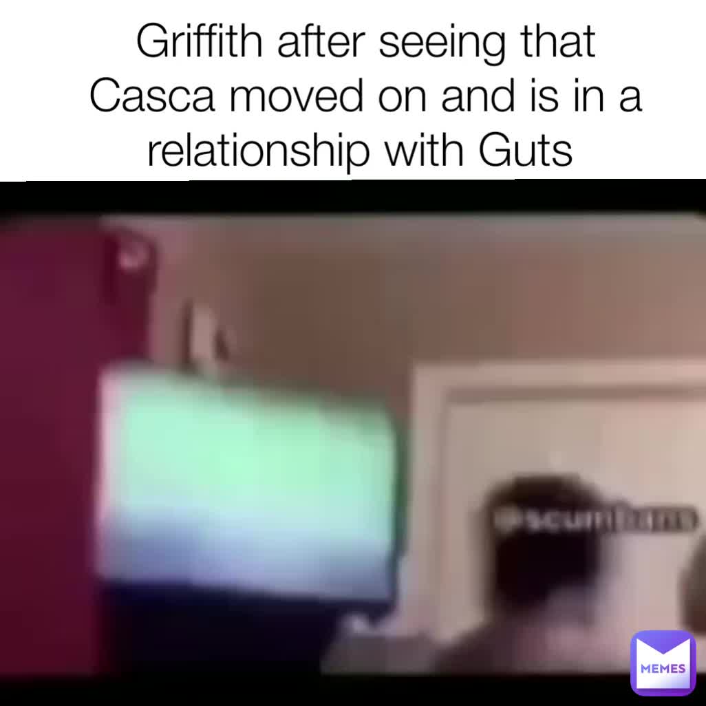 Griffith after seeing that Casca moved on and is in a relationship with ...