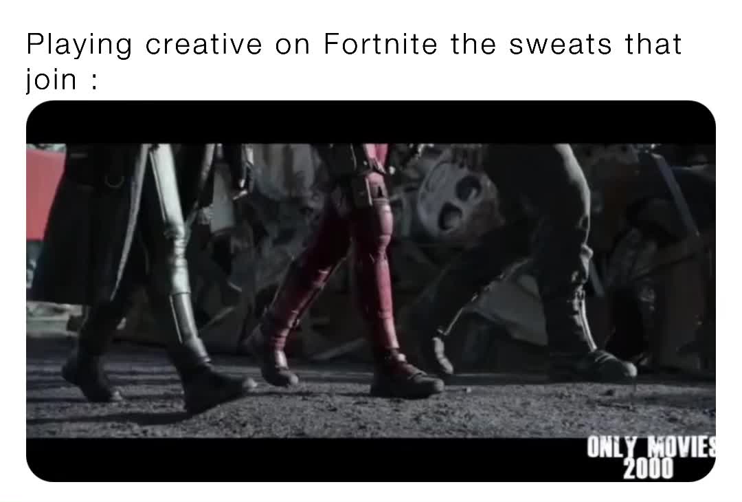 Playing creative on Fortnite the sweats that join : | @deezmums | Memes