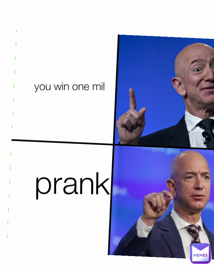 prank you win one mil | @holl | Memes