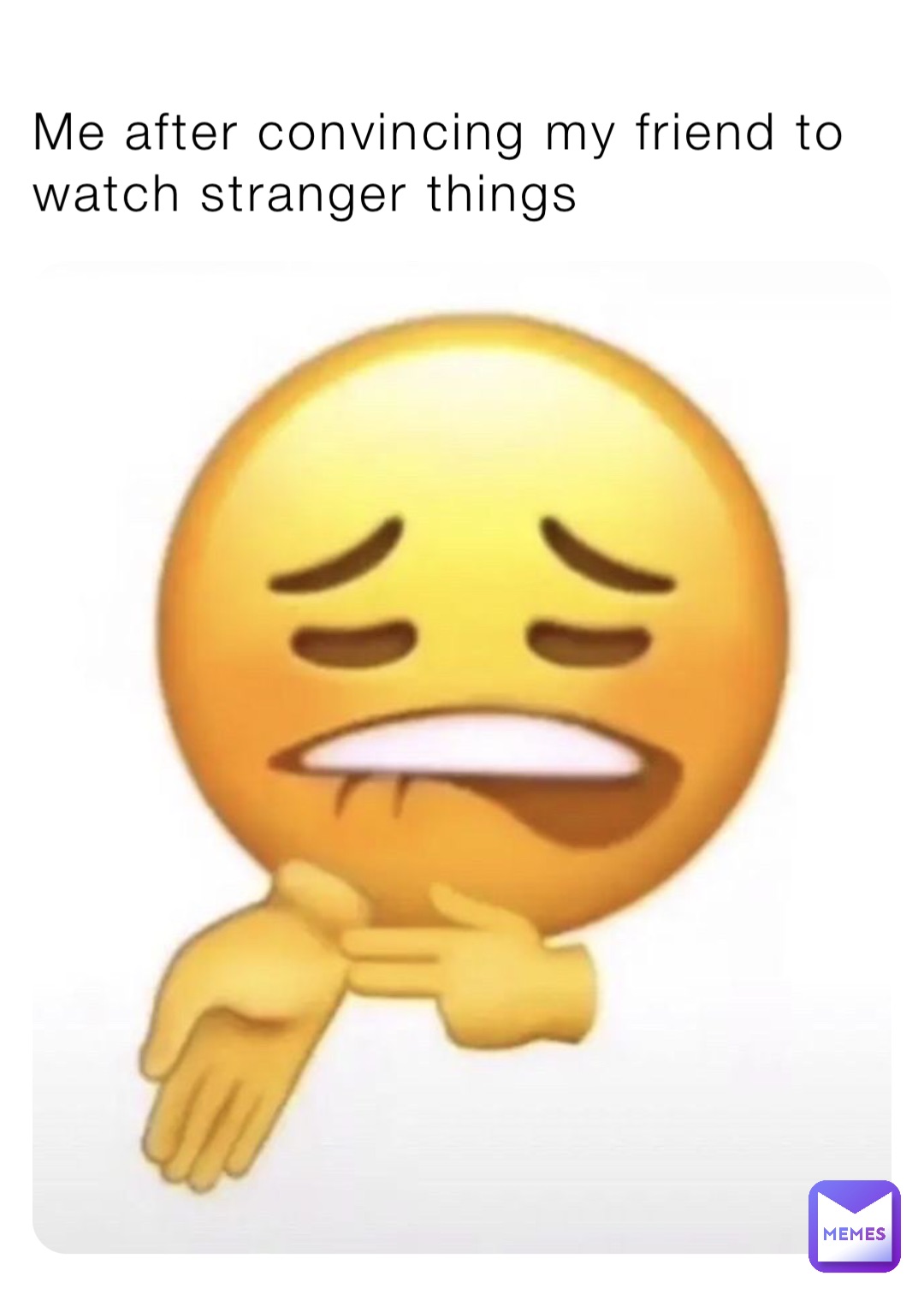 Me after convincing my friend to watch stranger things | @Lucee | Memes