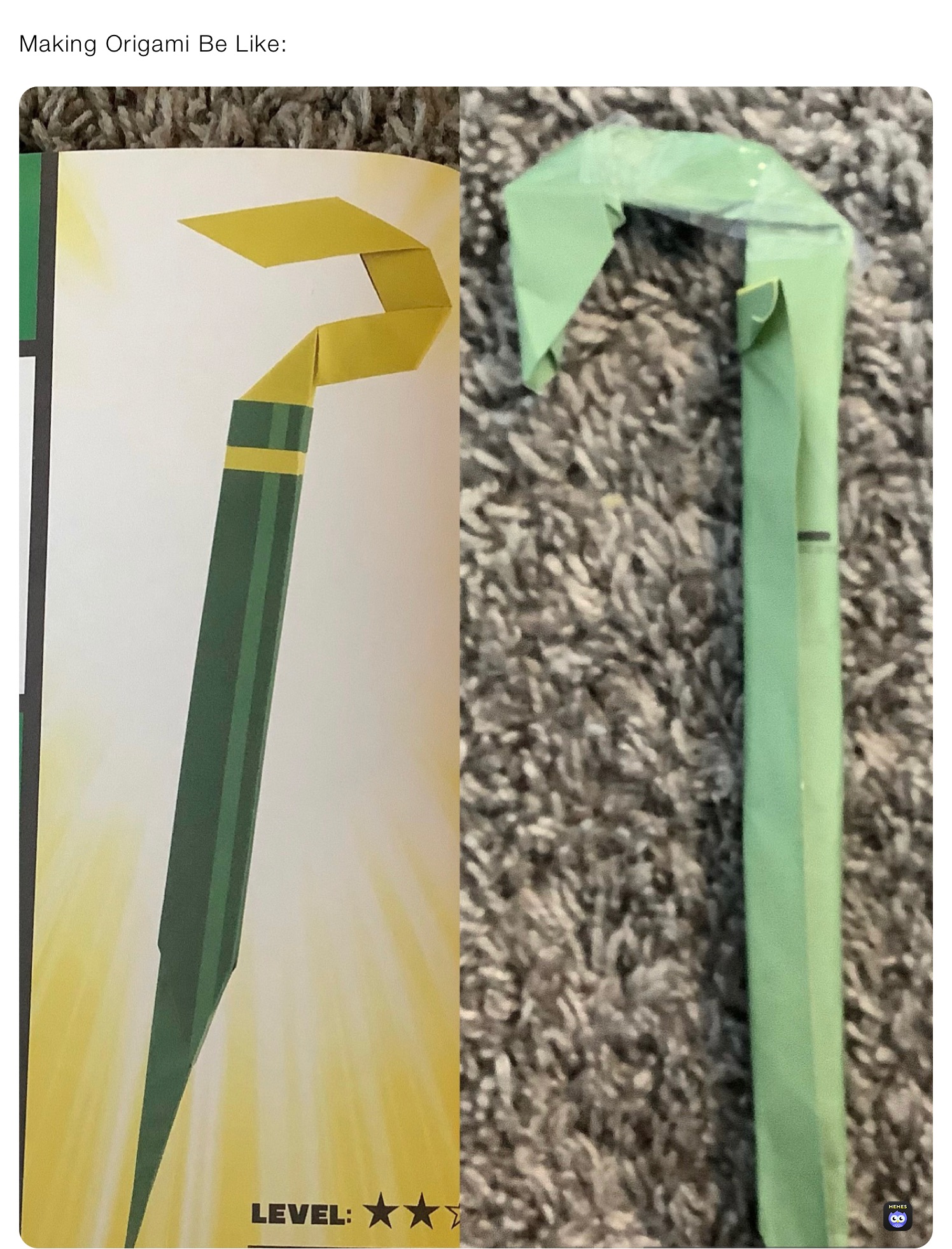 Making Origami Be Like: | @YourBiggestFan | Memes