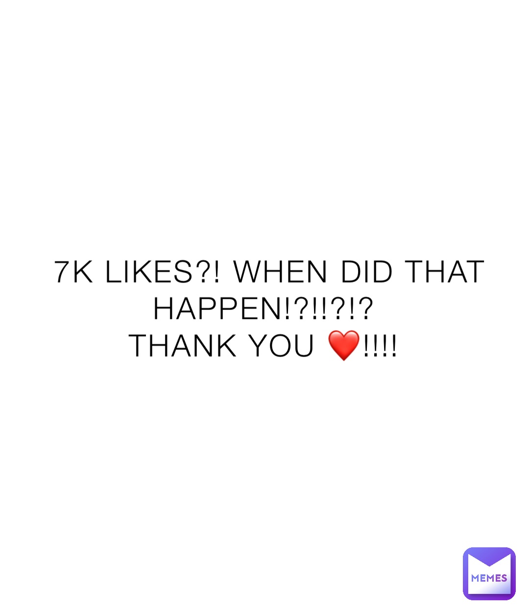 7K LIKES?! WHEN DID THAT HAPPEN!?!!?!? THANK YOU ️!!!! | @Pancake2259 ...