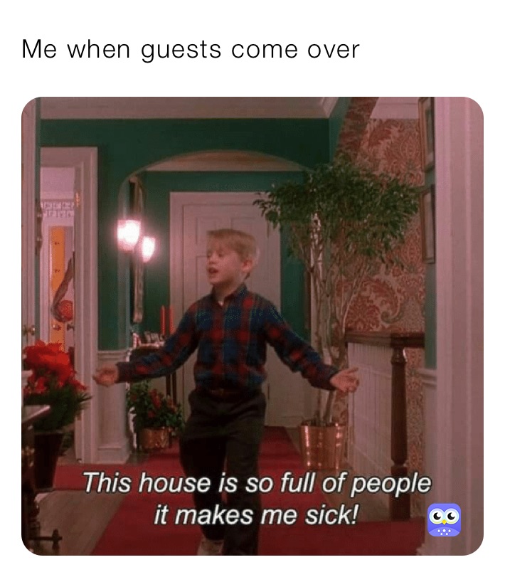 Me when guests come over | @MRZA21 | Memes