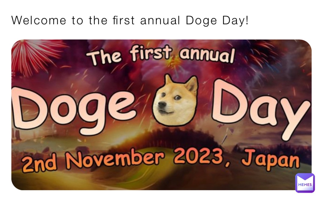 Welcome to the first annual Doge Day! | @beeschurgerX | Memes