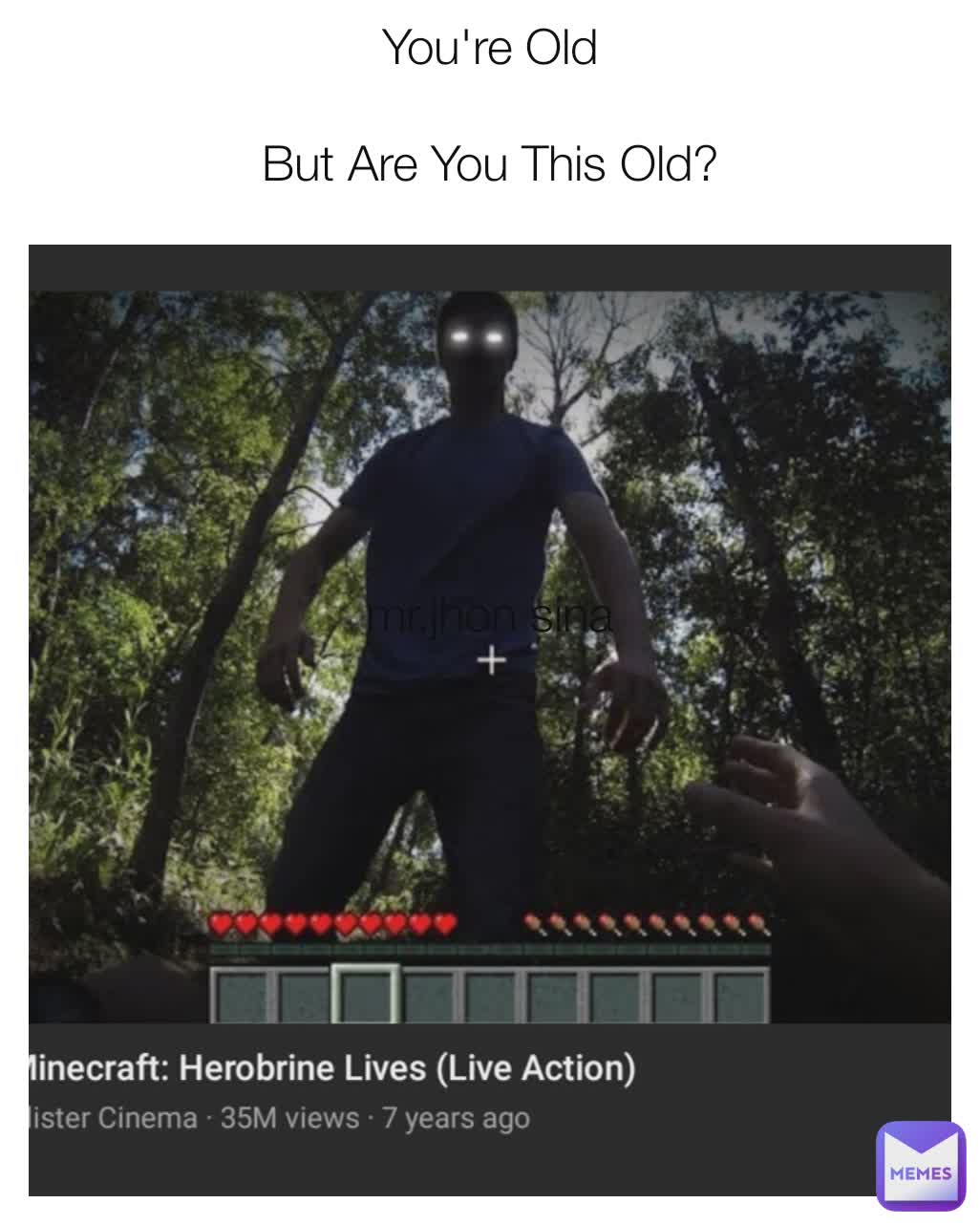 You're Old But Are You This Old? mr.jhon sina ...