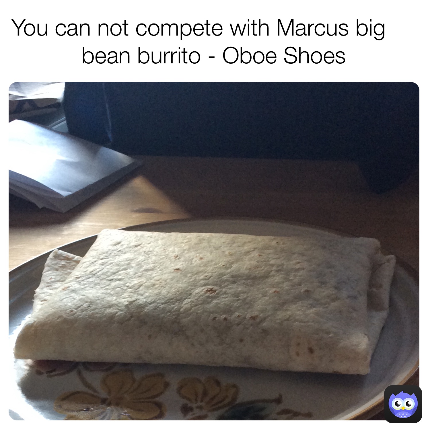 When you fart and you say “do you smell popcorn?” everybody smells it ...