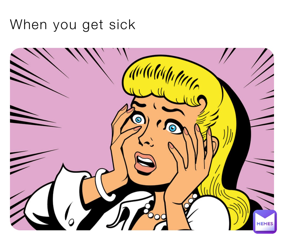 When you get sick | @Duck_finder | Memes