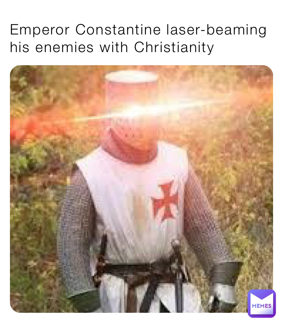 Emperor Constantine laser-beaming his enemies with Christianity ...