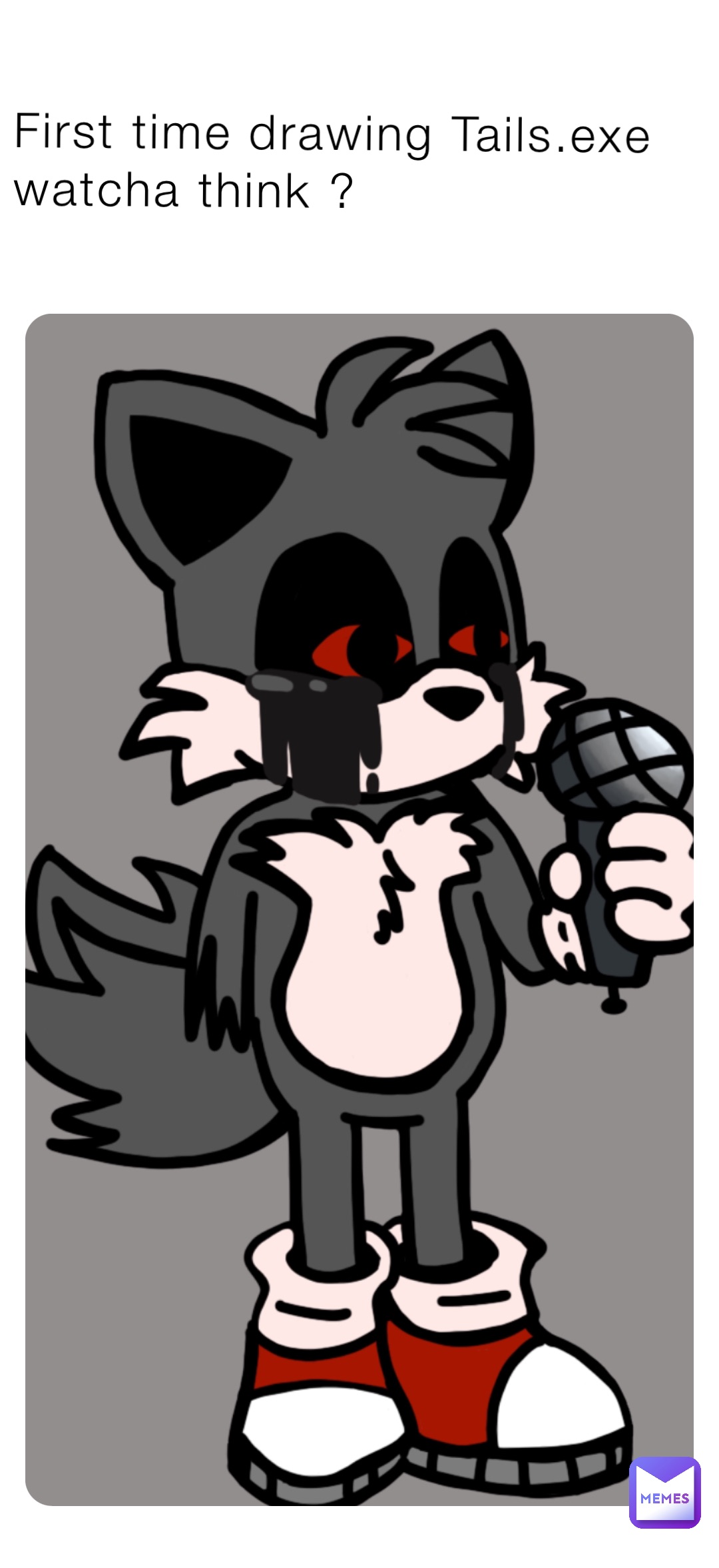 First time drawing Tails.exe watcha think ? | @Inactive_acc | Memes