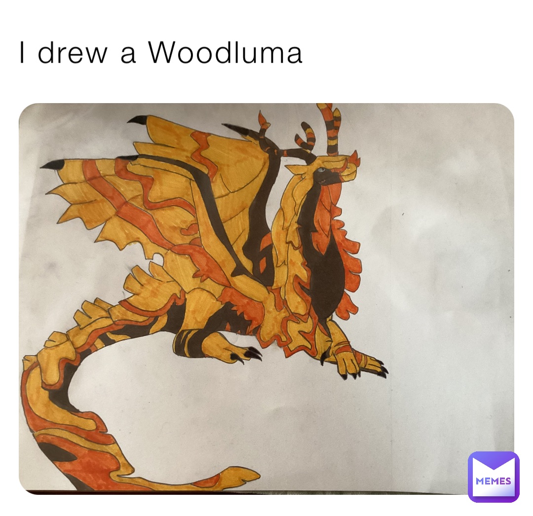 I drew a Woodluma | @Inactive_acc | Memes