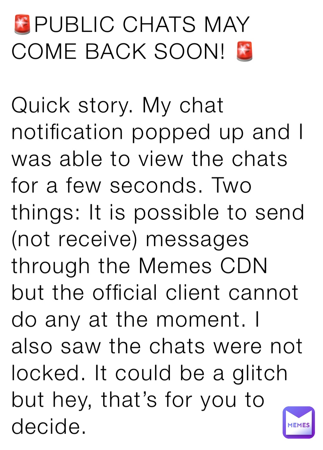 🚨PUBLIC CHATS MAY COME BACK SOON! 🚨 Quick story. My chat notification ...